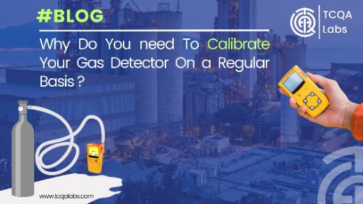 TCQA Blog | Why You Need To Do Calibrate Your Gas Detector On Regular Basis